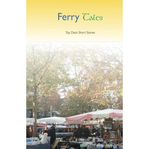 Ferry Tales: Top Deck Short Stories - Paperback NEW Authors, Variou 29 ...