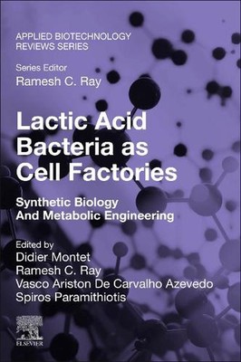 Lactic Acid Bacteria as Cell Factories: Synthetic Biology and Metabolic ...
