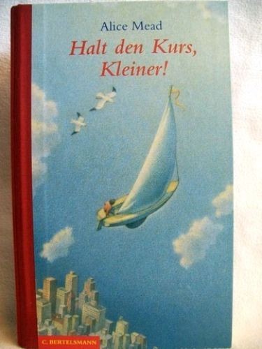 Halt den Kurs, Kleiner! Alice Mead. Aus dem Amerikan. von Salah Naoura ...