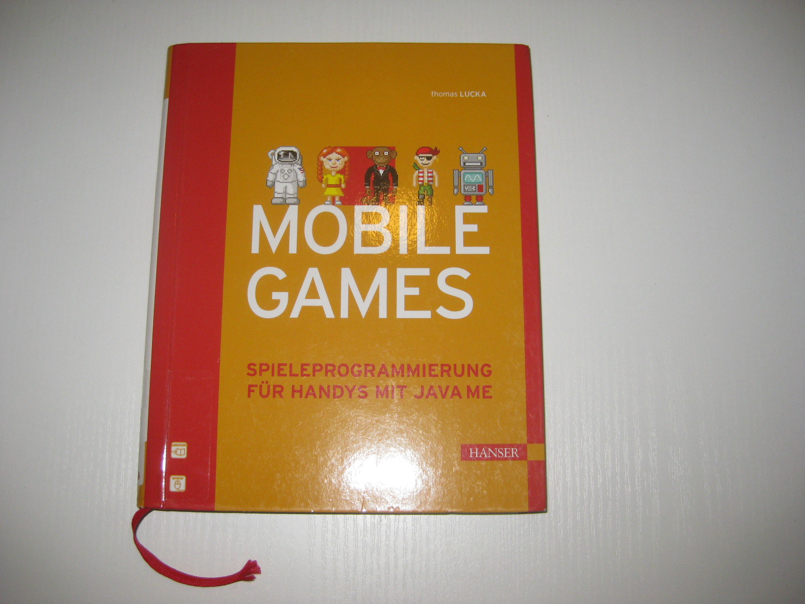 Mobile Games Spieleprogrammierung für Handys mit JAVA ME , Thomas Lucka ...