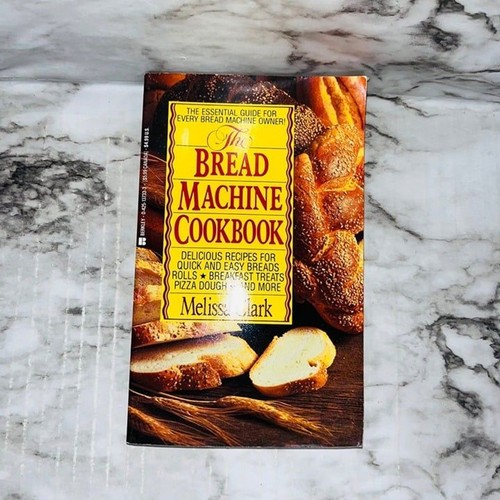 Melissa Clark | The Bread Machine Cookbook | Paperback | Non Fiction | eBay