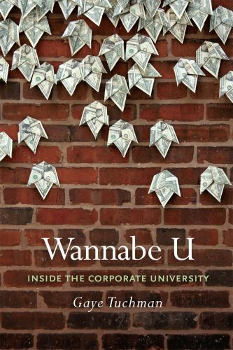 Wannabe U : Inside the Corporate University by Gaye Tuchman (2011 ...
