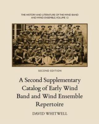The History And Literature Of The Wind Band And Wind Ensemble: A Second ...