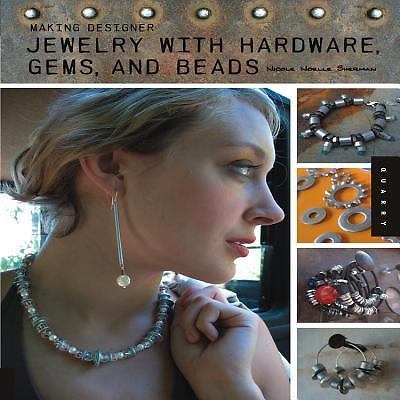 Making Designer Jewelry with Hardware, Gems, and Beads 9781592534227| eBay