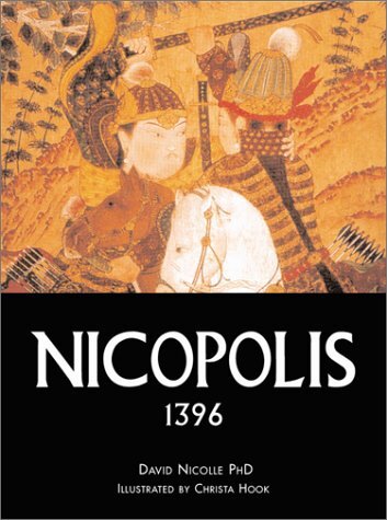 NICOPOLIS 1396 By David Nicolle & Christa Hook **Mint Condition ...