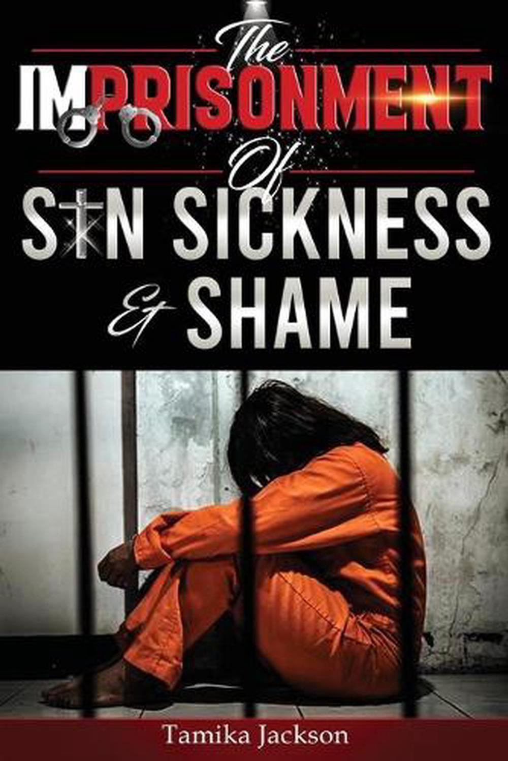 The Imprisonment of Sin, Sickness and Shame by Tamika Jackson (English ...