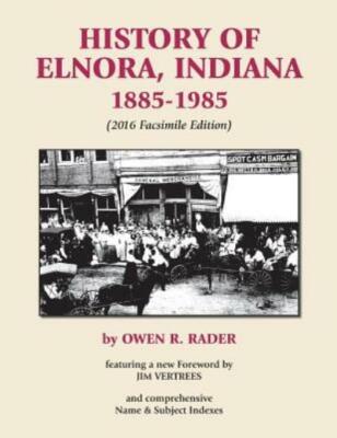 History Of Elnora, Indiana, 1885-1985 (Facsimile Edition) 9781536843965 ...
