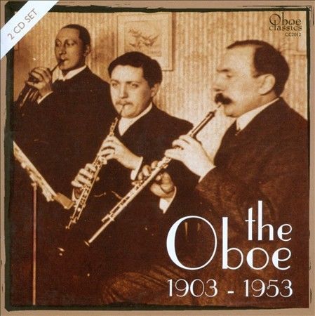 The Oboe: 1903-1953 (CD, Oct-2012, 2 Discs, Oboe Classics) for sale online | eBay