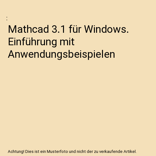 Mathcad 3.1 für Windows. Einführung mit Anwendungsbeispielen | eBay