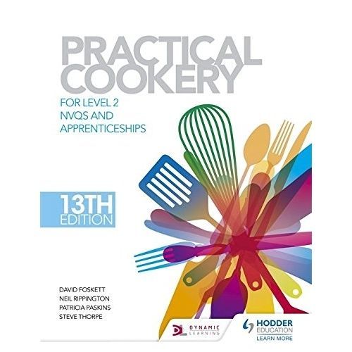 Practical Cookery, 13th Edition for Level 2 NVQs and Apprenticeships by ...