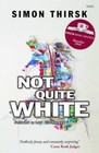 Not Quite White - Paperback By Thirsk, Simon - GOOD 9781848511996| eBay