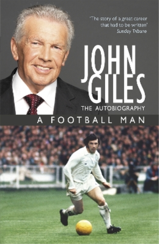 John Giles John Giles: A Football Man - My Autobiography (Poche ...