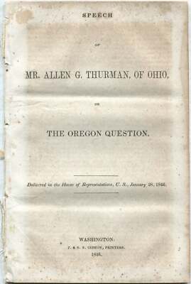 Allen G THURMAN / Speech of Mr Allen G Thurman of Ohio on the Oregon ...