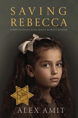 Saving Rebecca: A WW2 historical novel about a mother's devotion by ...