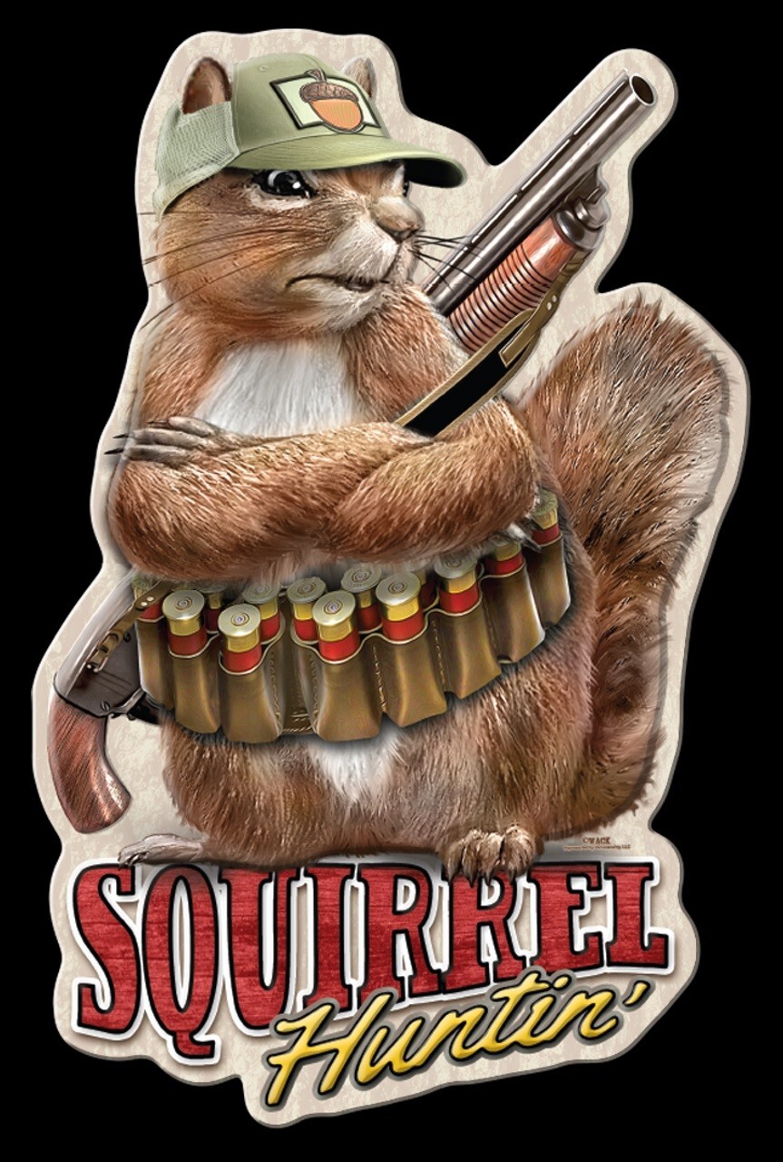 Squirrel Hunting Ammunition Ammo Firearms Guns Funny Redneck Hunt Metal ...