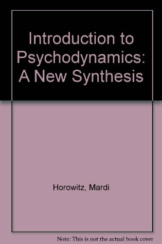 Introduction to Psychodynamics: A New Synthesis by Horowitz, Mardi ...
