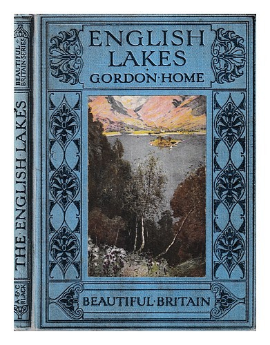 HOME, GORDON 1878-1969 Beautiful Britain: The English Lakes / by Gordon ...