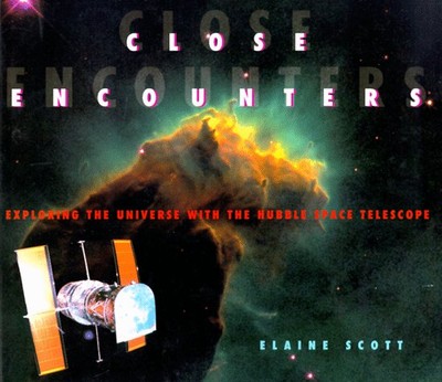 CLOSE ENCOUNTERS: EXPLORING THE UNIVERSE WITH THE HUBBLE By Elaine Scott *VG+* 9780786801473| eBay