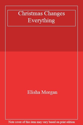 Christmas Changes Everything By unknown author | eBay