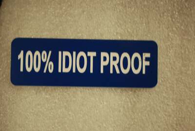 100% IDIOT PROOF (Fun Badges) | eBay