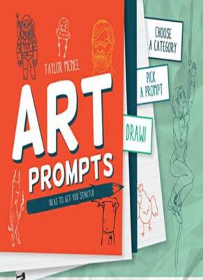 Art Prompts: Choose a Category, Pick a Prompt, Draw! By Taylor M ...
