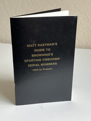 *SIGNED* Matt Eastman's Guide to Browning's Sporting Firearms 1924 to ...