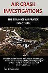 AIR CRASH INVESTIGATION: the Crash of Air France Flight 358 by Hans ...