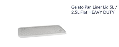 Gelato Pan Liner Lid 5L / 2.5L Flat HEAVY DUTY FIT ON PAN FOR ICE CREAM ...