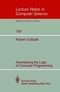 Axiomatising the Logic of Computer Programming von R. Goldblatt (1982 ...