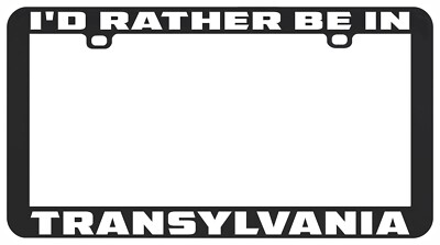 I'D RATHER BE IN TRANSYLVANIA VAMPIRE FUNNY LICENSE PLATE FRAME HOLDER ...