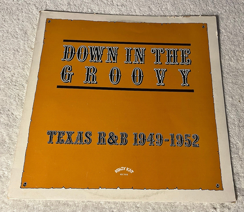 DOWN IN THE GROOVY (Texas R&B 1949-1952)- 1983 UK LP- VARIOUS RARE ...