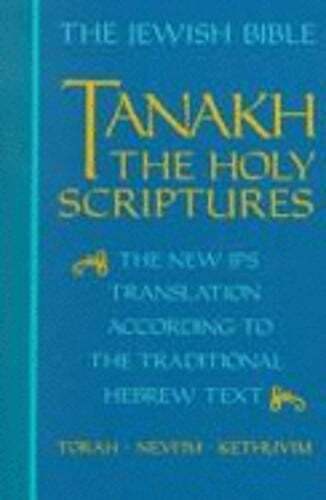 Tanakh: A New Translation of the Holy Scriptures According to the ...