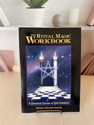 The Ritual Magic Workbook: A Practical Course of Self-Initiation ...
