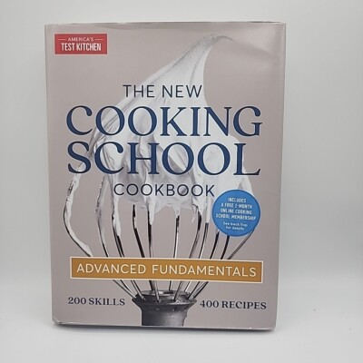 New Cooking School Cookbook : Advanced Fundamentals by America's Test ...
