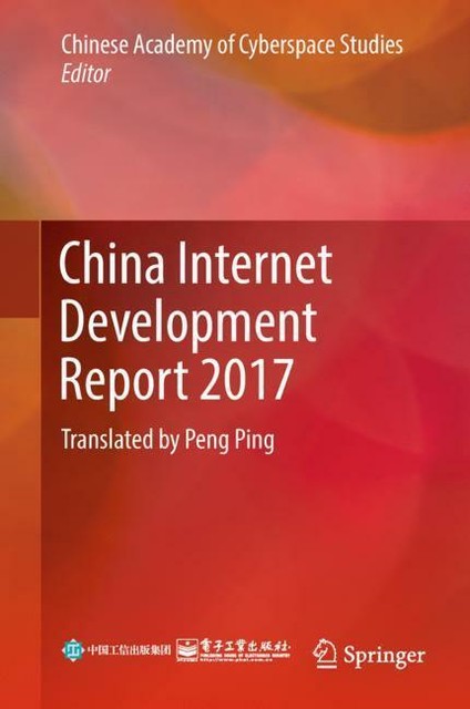 China Internet Development Report 2017 von Chinese Academy of ...