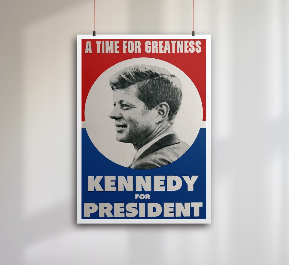 John F Kennedy JFK President Greatness Campaign - High Quality Poster ...
