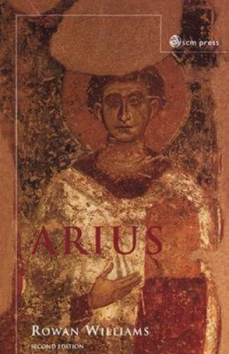 Arius: Heresy and Tradition by Dr. Rowan Williams 9780334053101 | eBay