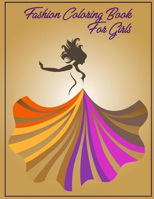 Fashion coloring book for girls: New collection, Beauty Coloring Book ...