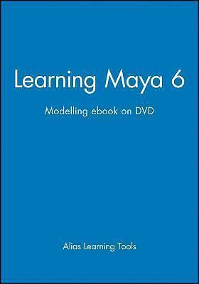 Learning Maya 6 : Modelling ebook on DVD by Alias Learning Tools Staff ...