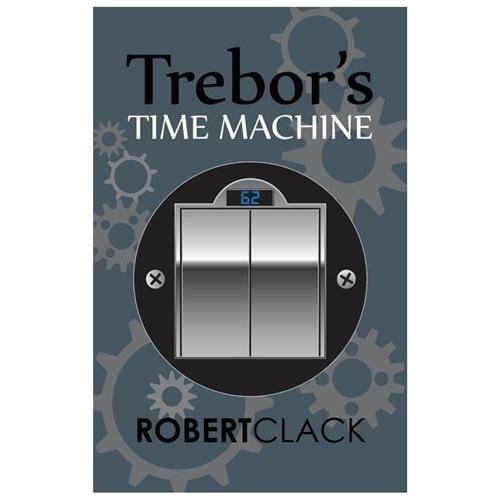 Trebor's Time Machine - Robert Clack, 9781484872505, paperback, new ...