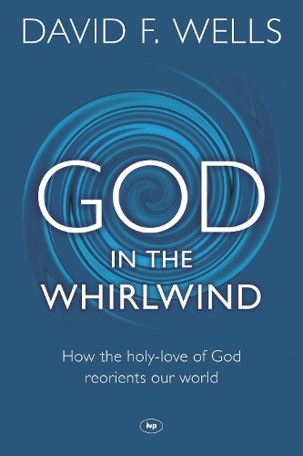 David F Wells God in the Whirlwind (Paperback) (UK IMPORT) | eBay