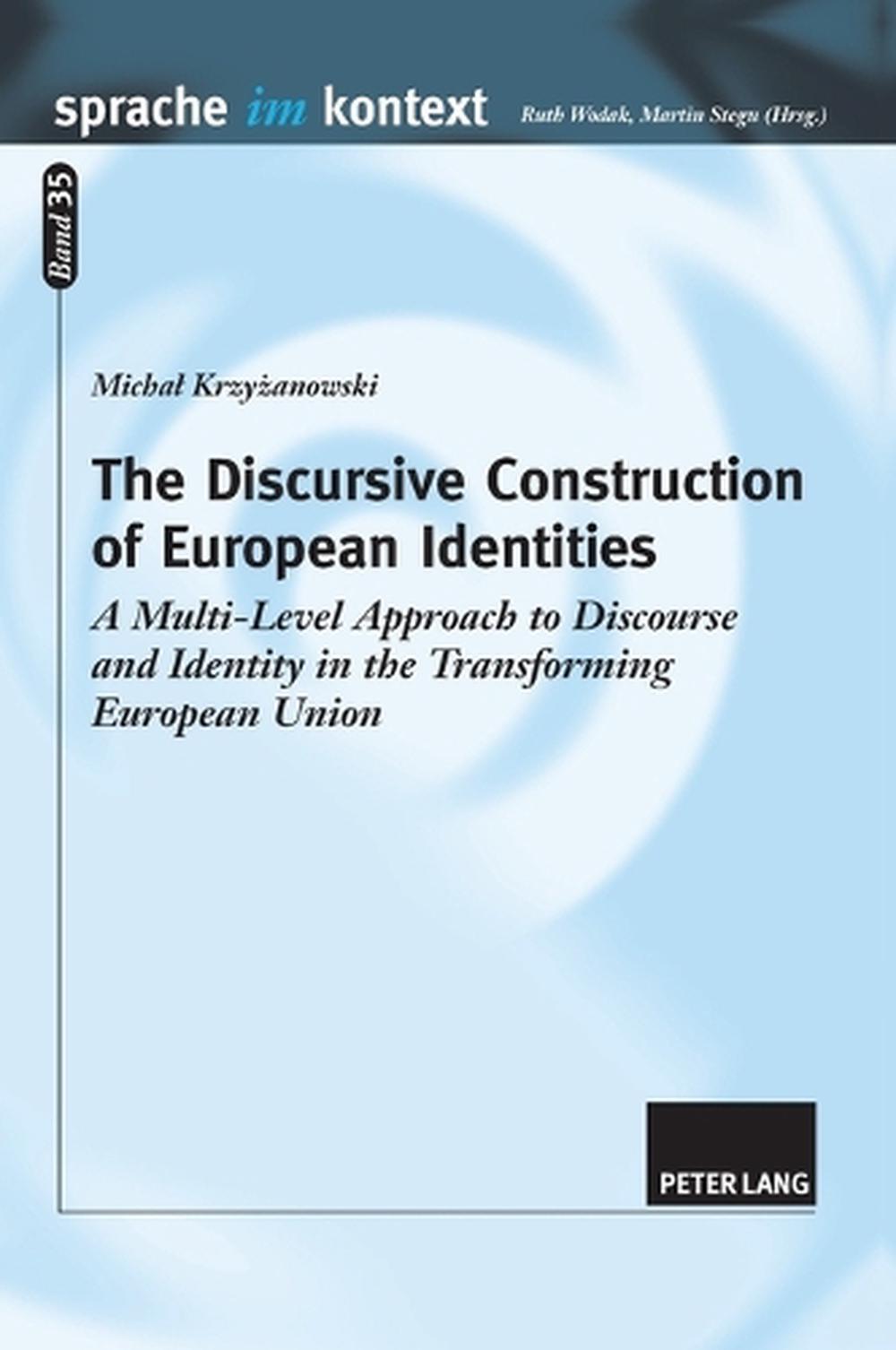 Sprache Im Kontext Ser.: The Discursive Construction of European ...