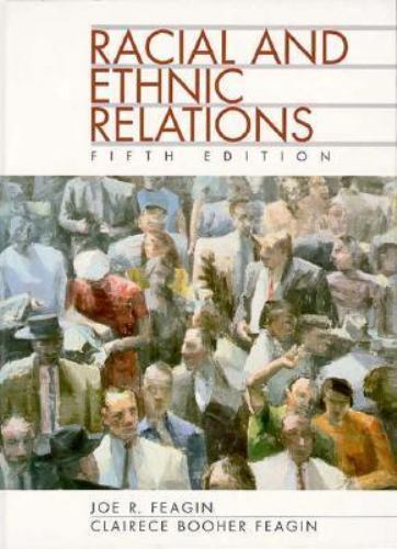 Racial and Ethnic Relations by Joseph R. Feagin and Clairece B. Feagin ...