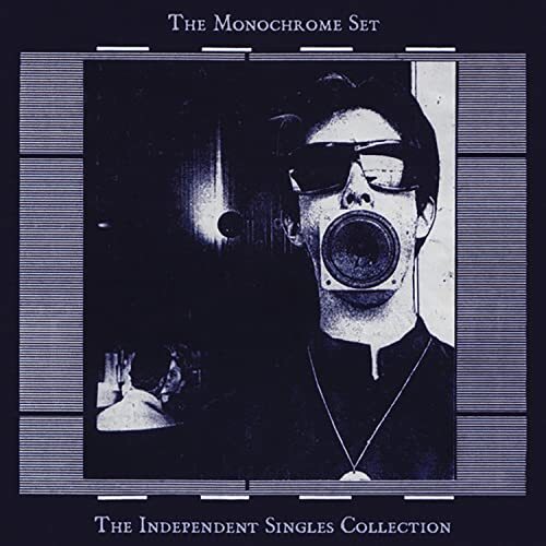 The Monochrome Set - The Independent Singles Col... - The Monochrome ...