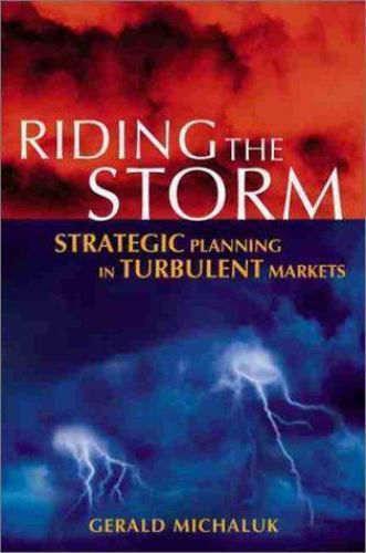 Riding the Storm: Strategic Planning in Turbulent Markets : Strategic ...