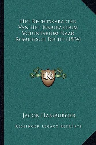 Het Rechtskarakter Van Het Jusjurandum Voluntarium Naar Romeinsch Recht ...