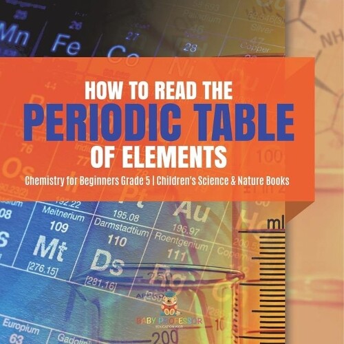 How to Read the Periodic Table of Elements Chemistry for Beginners G ...