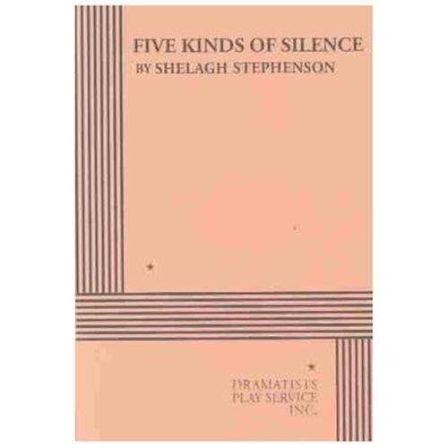 Five Kinds of Silence by Shelagh Stephenson (2003, Trade Paperback) for ...
