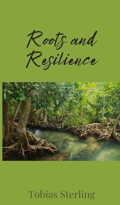 Roots and Resilience by Tobias Sterling Hardcover Book 9781805673996| eBay