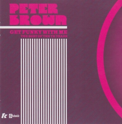 Peter Brown Get Funky With Me: The Best Of The TK Years New CD | eBay